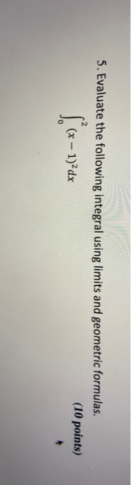 Solved 5. Evaluate the following integral using limits and | Chegg.com