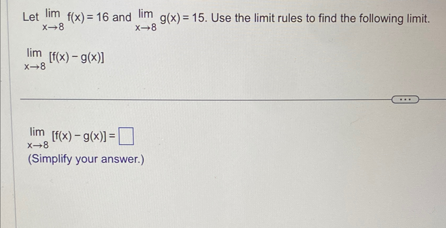 Solved Let limx→8f(x)=16 ﻿and limx→8g(x)=15. ﻿Use the limit | Chegg.com
