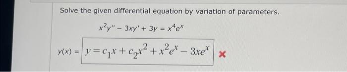 Solved Solve the given differential equation by variation of | Chegg.com