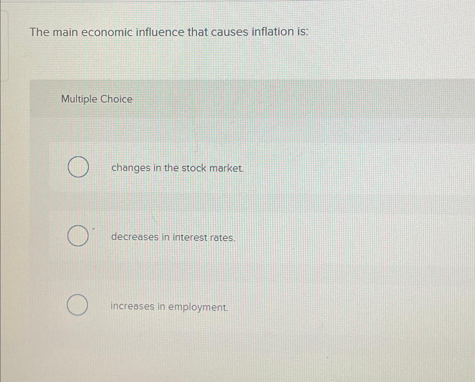 Solved The main economic influence that causes inflation | Chegg.com