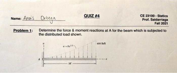 Solved QUIZ #4 CE 23100 - Statics Name: Anais Ortega Prof. | Chegg.com