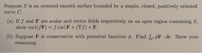 Solved Suppose S is an oriented smooth surface bounded by a | Chegg.com