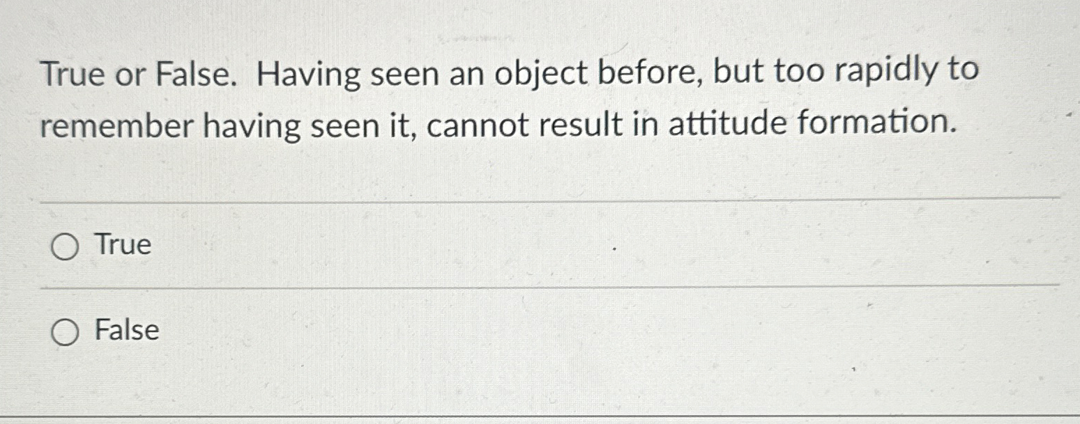 Solved True or False. Having seen an object before, but too | Chegg.com
