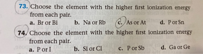 Solved 73. Choose the element with the higher first | Chegg.com