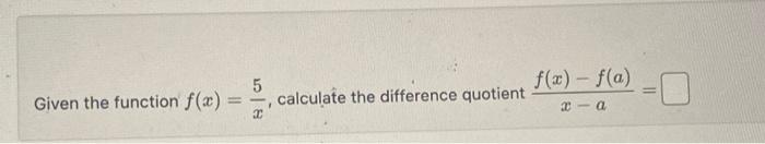 Solved Given the function f(x)=x5, calculate the difference | Chegg.com
