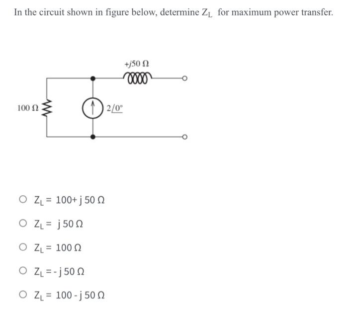 Solved In the circuit shown in figure below, determine ZL | Chegg.com