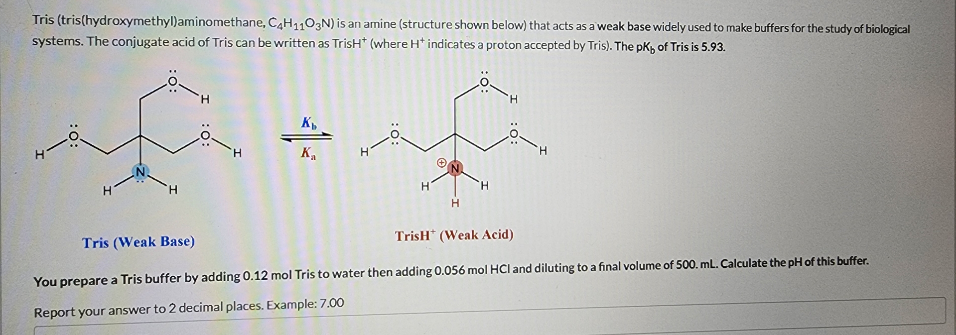 Solved Tris (tris(hydroxymethyl)aminomethane, C4H11O3N ) ﻿is | Chegg.com