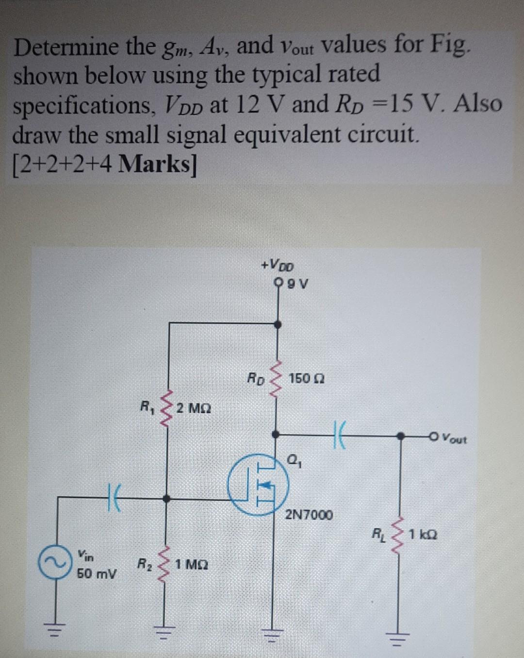 Determine the gm, Ay, and Vout values for Fig. shown | Chegg.com