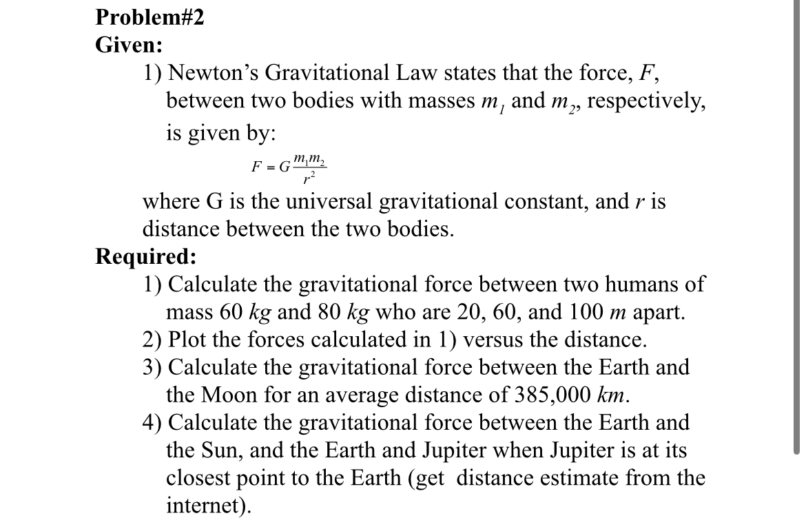Solved Problem#2Given:Newton's Gravitational Law states that | Chegg.com
