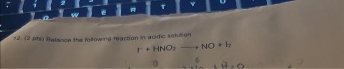 Solved 12. (2 pts) Balance the following reaction in acidic | Chegg.com
