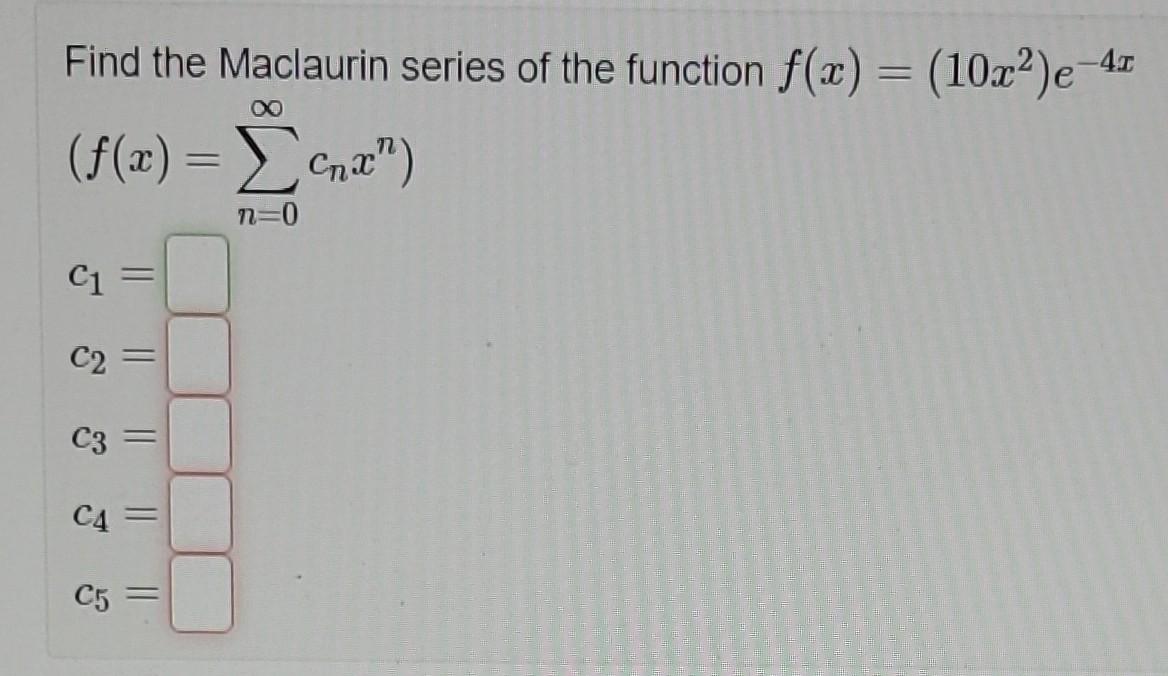 Solved Find the Maclaurin series of the function | Chegg.com
