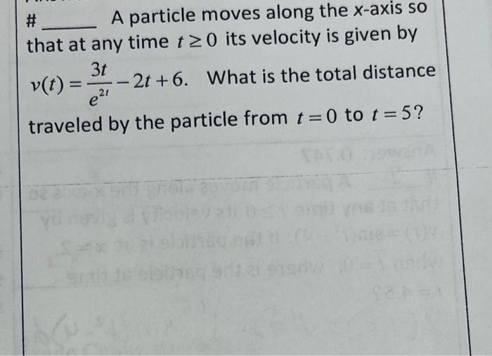 Solved # A particle moves along the x-axis so that at any | Chegg.com