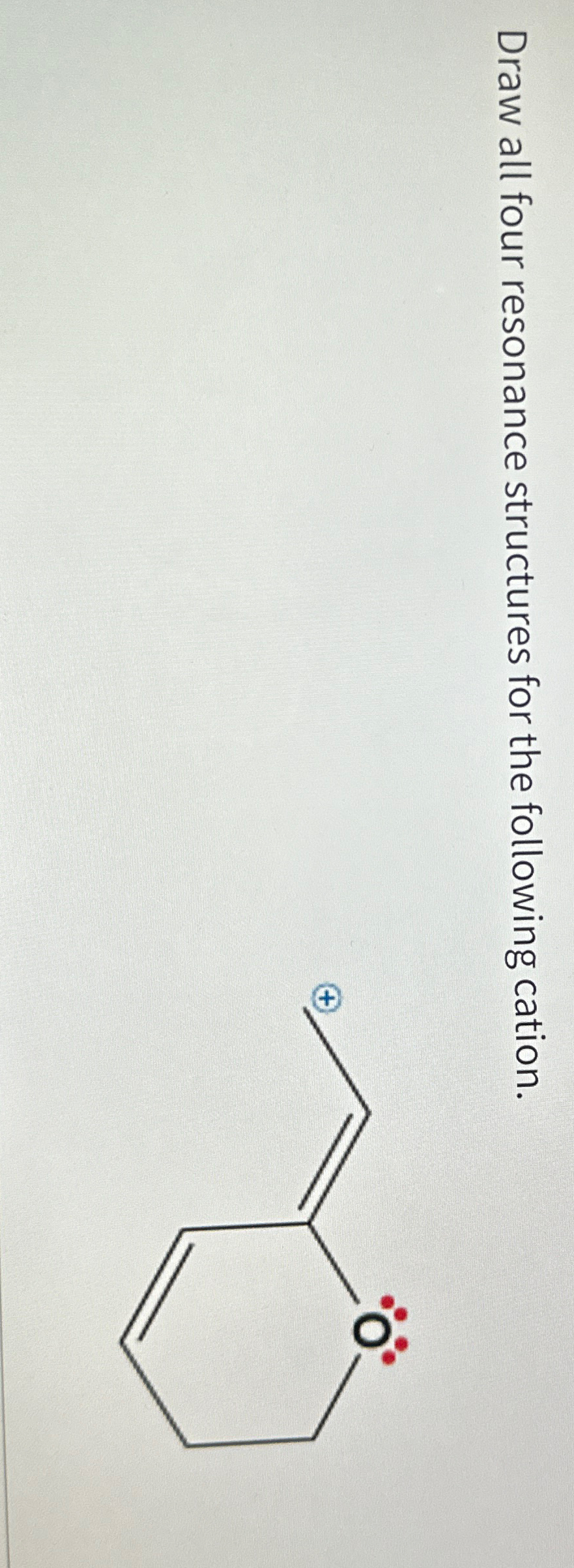 Solved Draw all four resonance structures for the following | Chegg.com