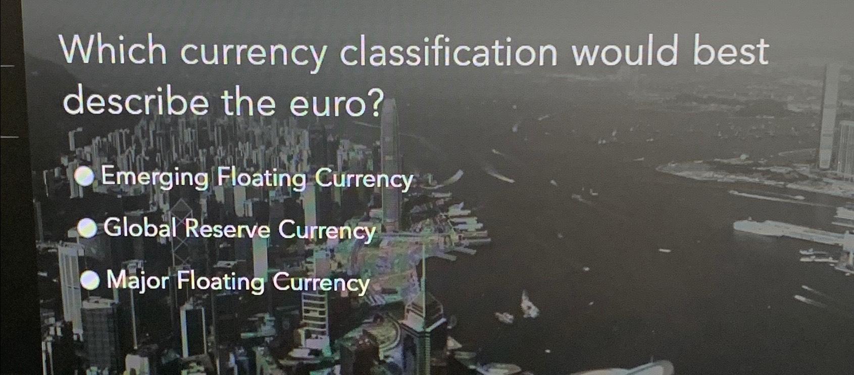 Solved Which currency classification would best describe the | Chegg.com