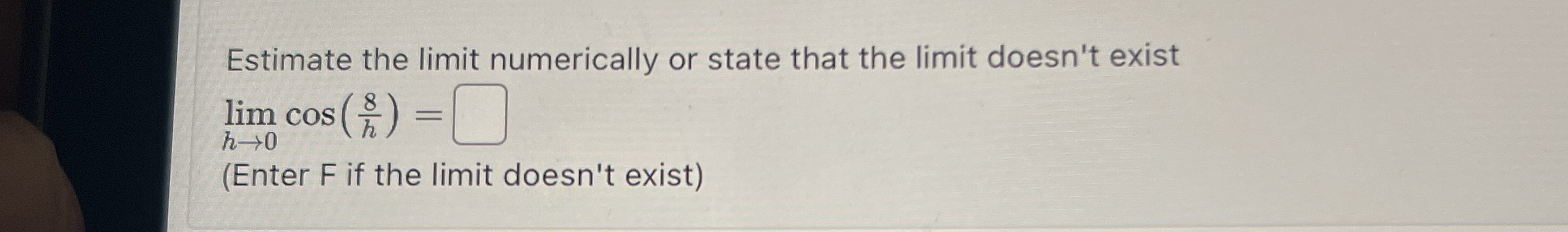 Estimate the limit numerically or state that the | Chegg.com