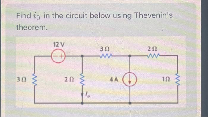 Solved Find i0 in the circuit below using Thevenin's | Chegg.com