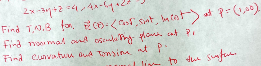 Solved Find T,N,B ﻿fon, vec(r)(t)=(:cosr,sint,lncost:) ﻿at | Chegg.com