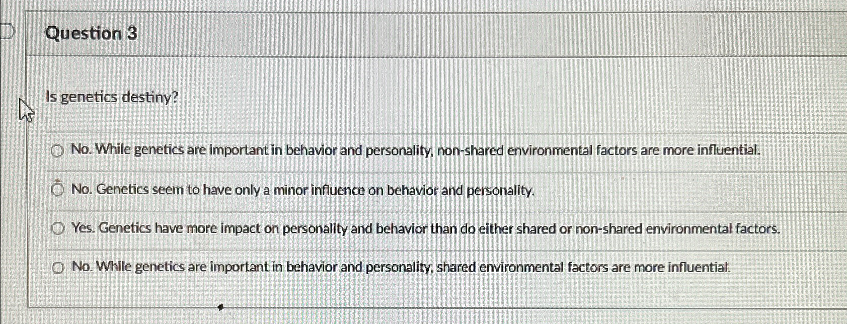 Solved Question 3Is genetics destiny?No. ﻿While genetics are | Chegg.com