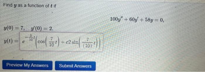 Solved Find y as a function of t if 100y′′+60y′+58y=0 | Chegg.com