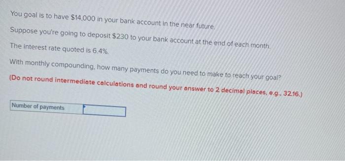 Solved You goal is to have $14.000 in your bank account in | Chegg.com
