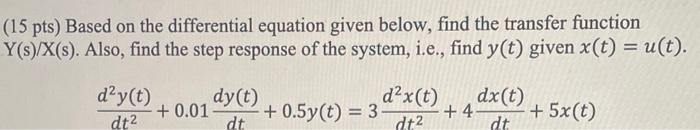 Solved ( 15 pts) Based on the differential equation given | Chegg.com