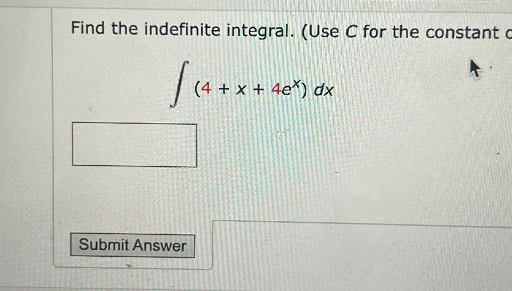 Solved Find the indefinite integral. (Use C ﻿for the | Chegg.com