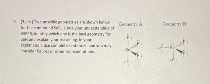 Solved 6. (3 pts.) Two possible geometries are shown below | Chegg.com