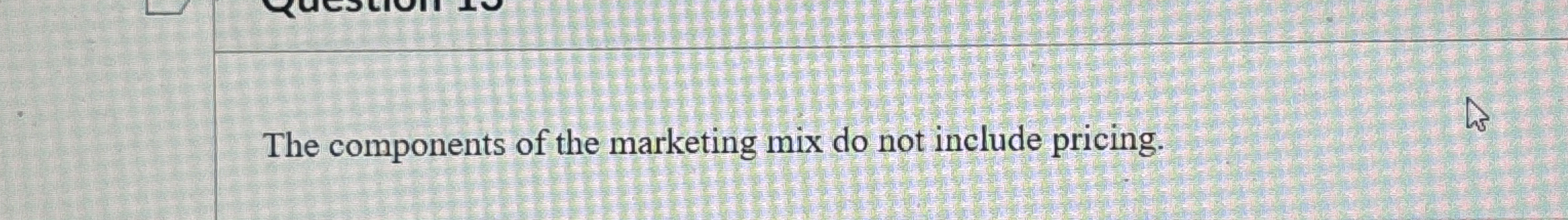 Solved The components of the marketing mix do not include | Chegg.com