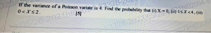 Solved If the variance of a Poisson variate is 4. Find the | Chegg.com