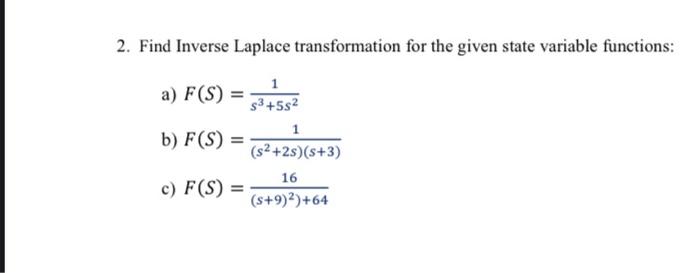 Solved 2. Find Inverse Laplace transformation for the given | Chegg.com