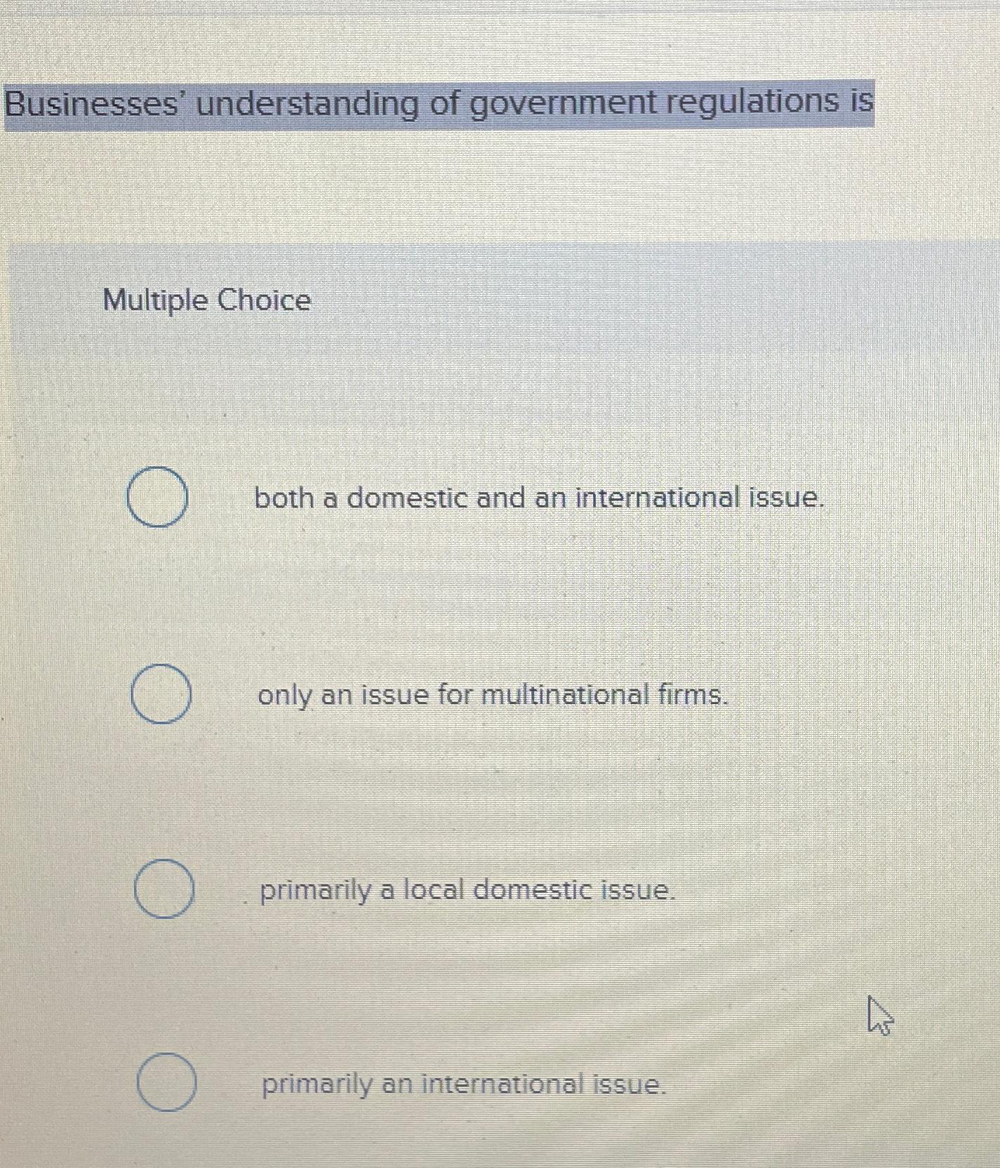 Solved Businesses' understanding of government regulations | Chegg.com