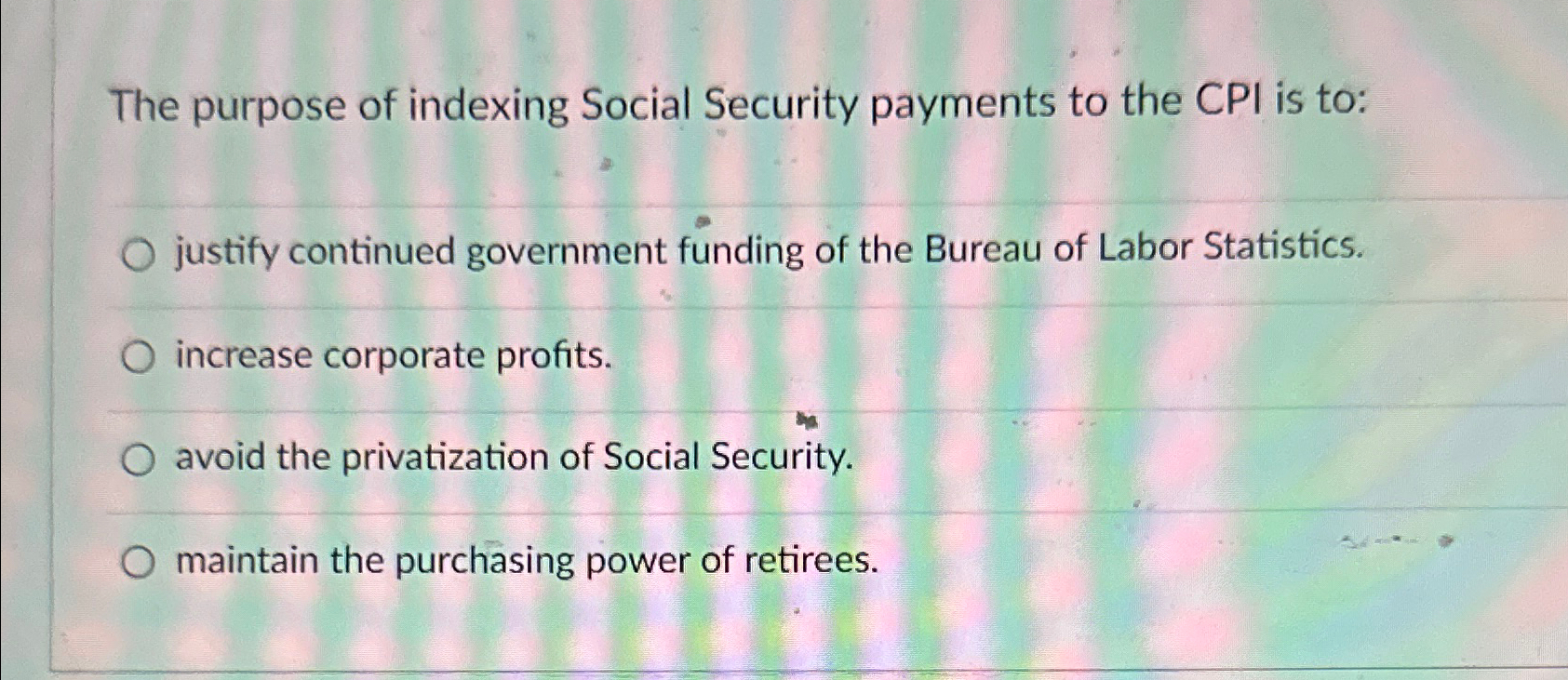 Solved The purpose of indexing Social Security payments to | Chegg.com
