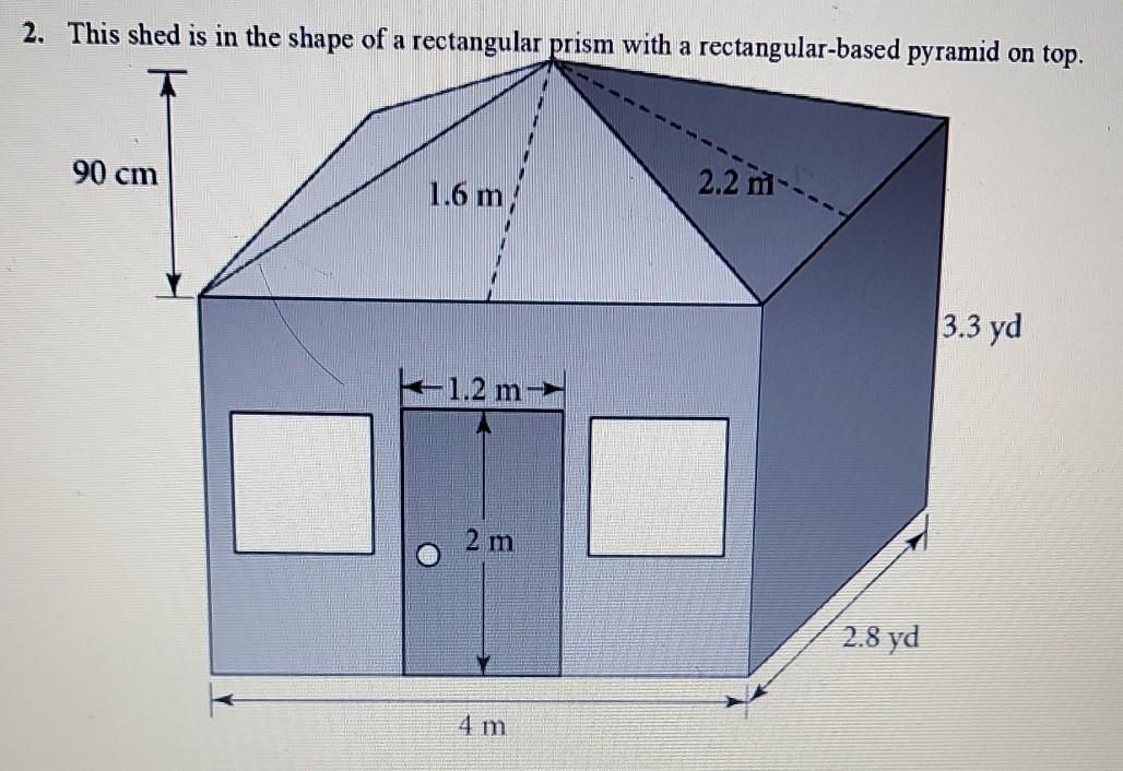 Solved 2. This shed is in the shape of a rectangular prism | Chegg.com