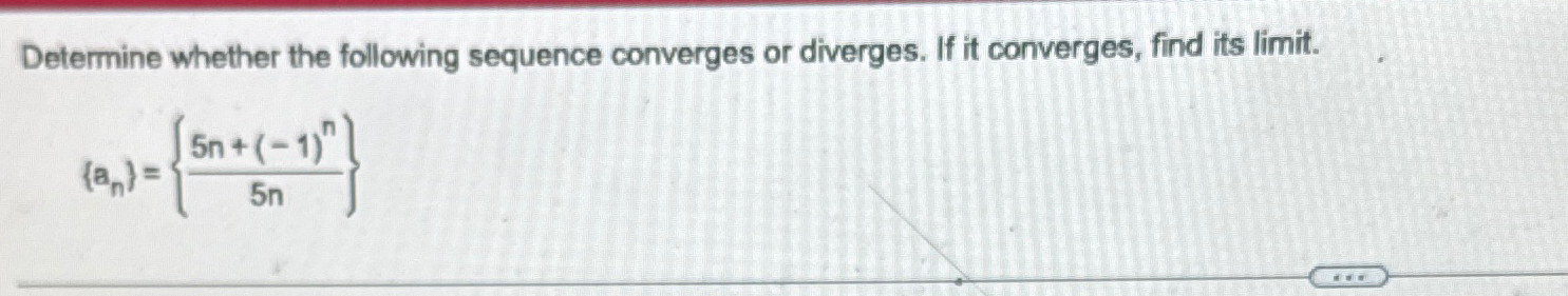 Solved Determine whether the following sequence converges or | Chegg.com