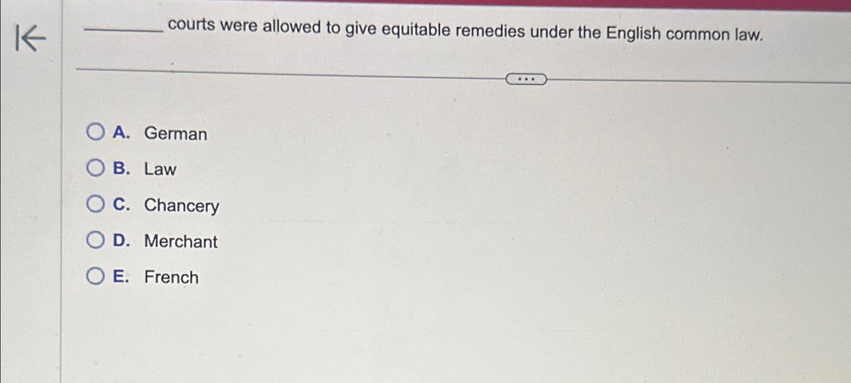 Solved courts were allowed to give equitable remedies under | Chegg.com