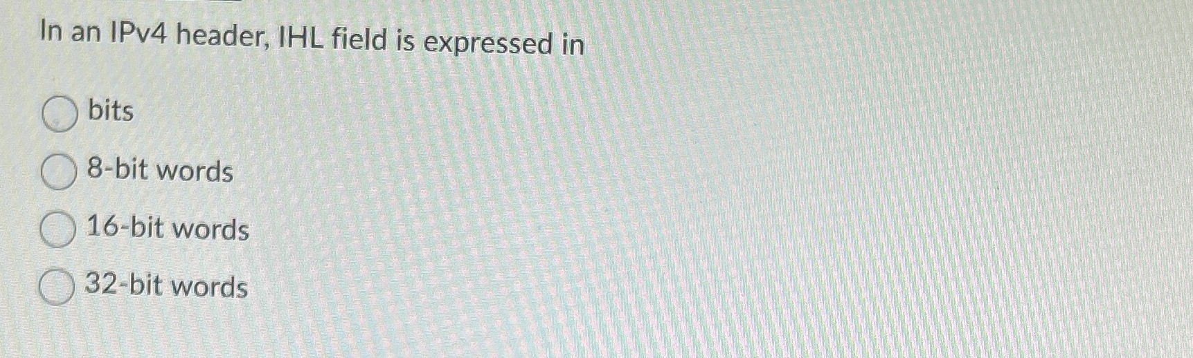Solved In an IPv4 ﻿header, IHL field is expressed | Chegg.com