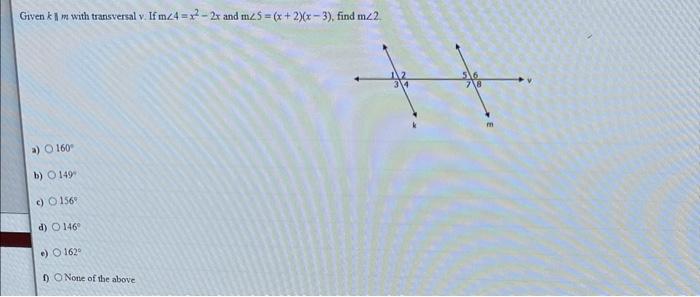 Solved Given kIm with transversal v. If m∠4=x2−2x and | Chegg.com