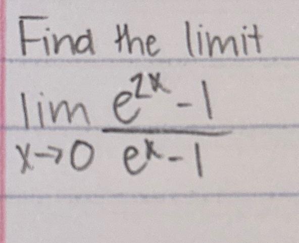 Solved limx→0ex−1e2x−1 | Chegg.com