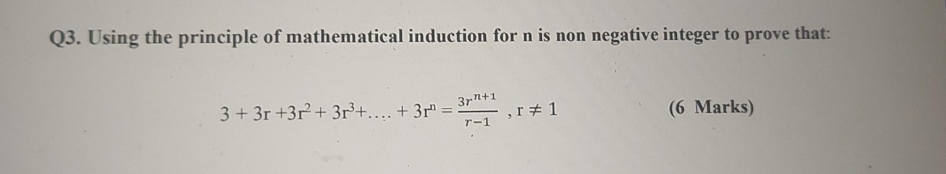 Solved Q3. Using the principle of mathematical induction for | Chegg.com
