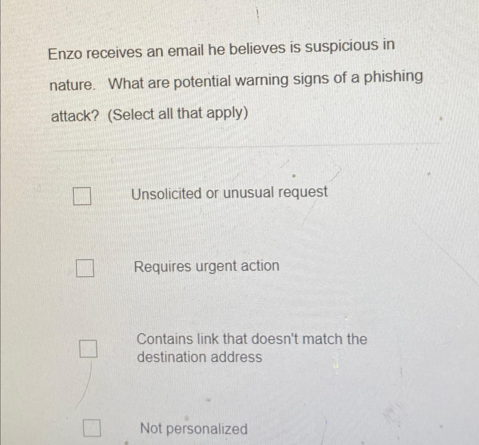 Solved Enzo receives an email he believes is suspicious in | Chegg.com