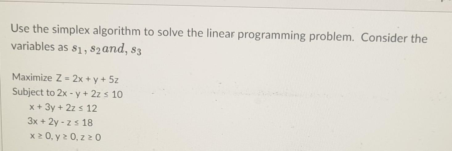 Solved Use the simplex algorithm to solve the linear | Chegg.com