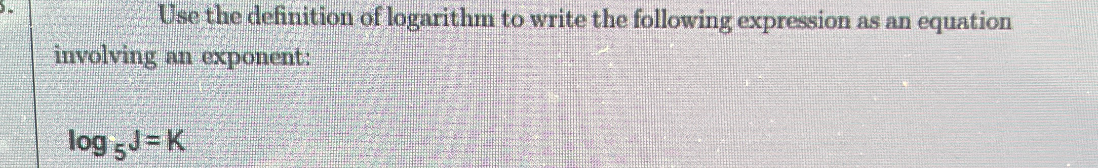 Solved Use the definition of logarithm to write the | Chegg.com