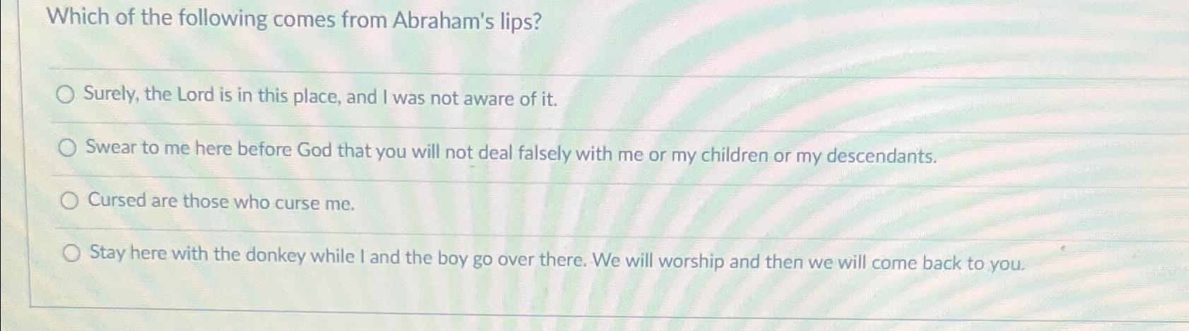 Solved Which of the following comes from Abraham's | Chegg.com