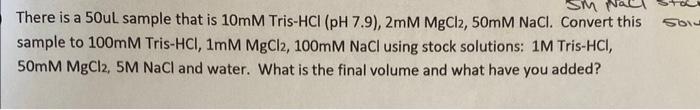 Solved There is a 50uL sample that is 10mM Tris- | Chegg.com