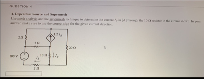 Solved QUESTION 4 4. Dependent Source and Supermesh Use mesh | Chegg.com