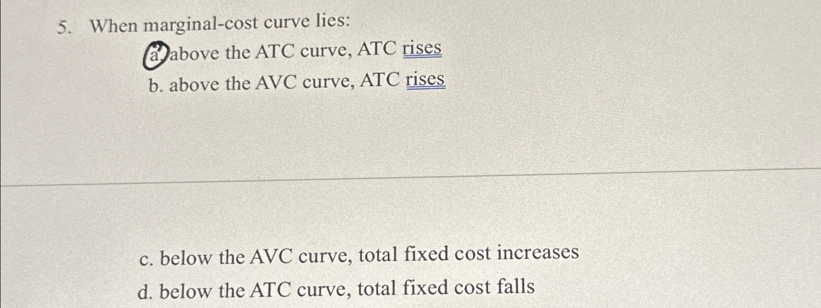 Solved When marginal-cost curve lies:a. ﻿above the ATC | Chegg.com