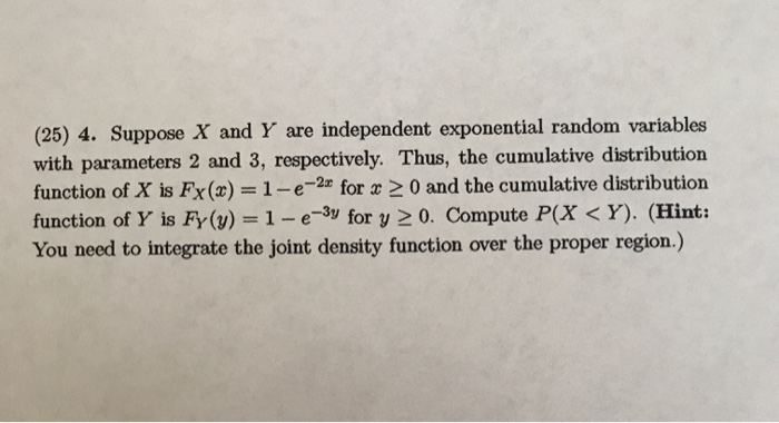 Solved (25) 4. Suppose X and Y are independent exponential | Chegg.com