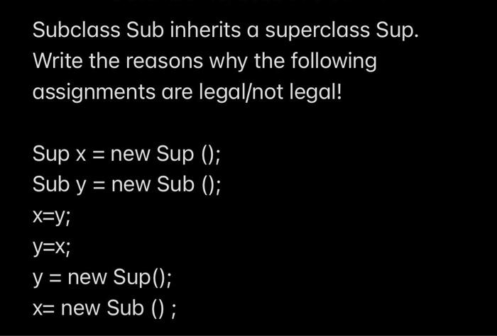 Solved Subclass Sub Inherits A Superclass Sup Write The
