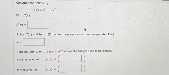 Solved Consider the following. f(x)=x3−8x2 Find f′(x) f′(x)= | Chegg.com