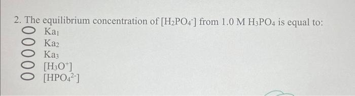 Solved 2. The equilibrium concentration of [H2PO4−]from | Chegg.com